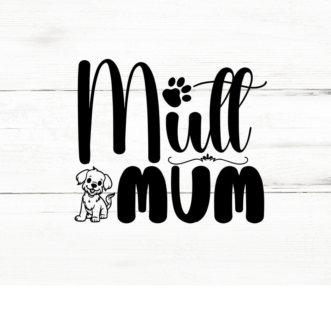 Mutt Mum Svg ,dog Svg,dog Svg Bundle,dog Cut File,dog Quote Svg,quote ...