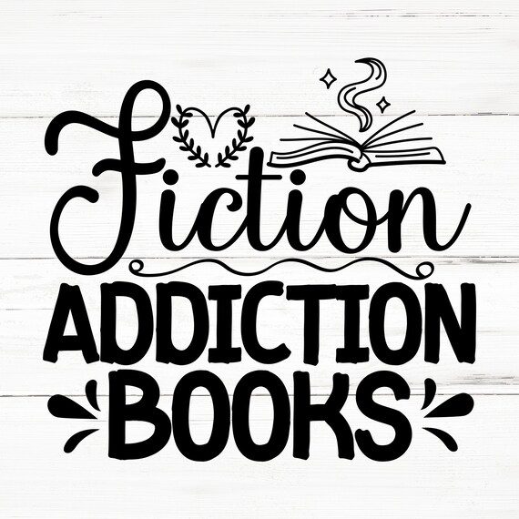 Fiction Addiction Books Svg Fiction Addiction Books Png - Etsy