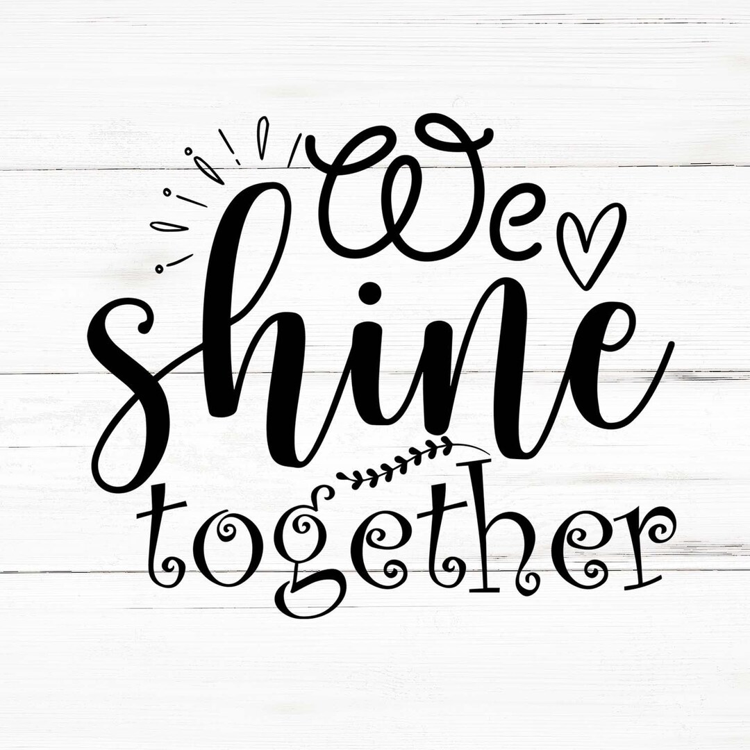 We Shine Together Svg, We Shine Together Png, We Shine Together Bundle ...