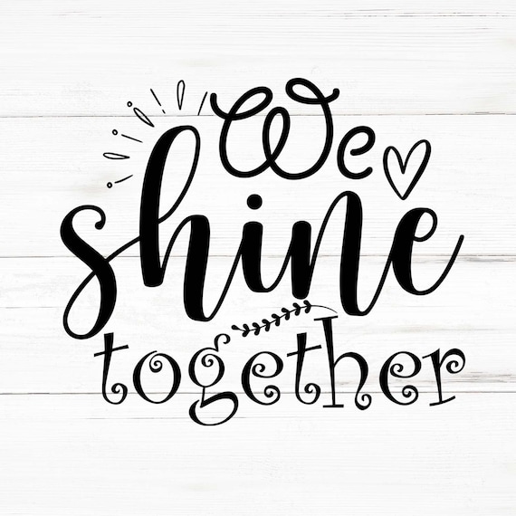 We Shine Together Svg We Shine Together Png We Shine - Etsy