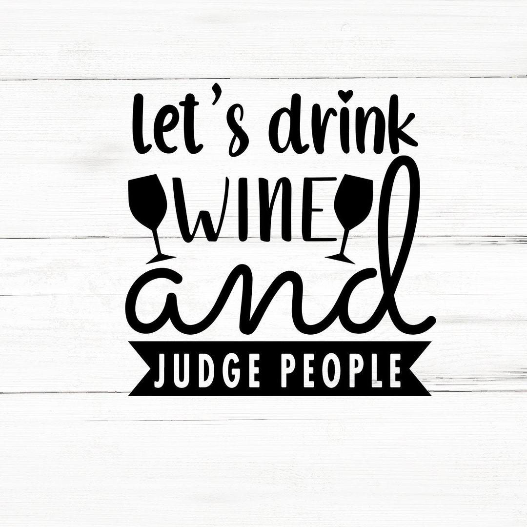Lets Drink Wine Svg Wine Svg Bundlewine Svgwine Glass Etsy