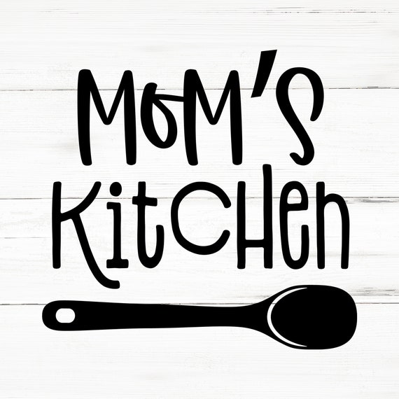 Mom's Kitchen Svg Mom's Kitchen Png Mom's - Etsy