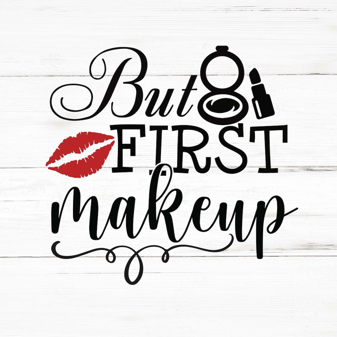 But First Makeup Svg, but First Makeup Png, but First Makeup Bundle ...