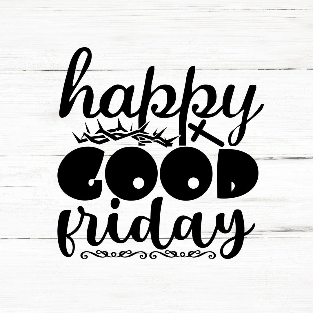 Good Friday Svg, Good Friday Png, Good Friday Bundle, Good Friday ...