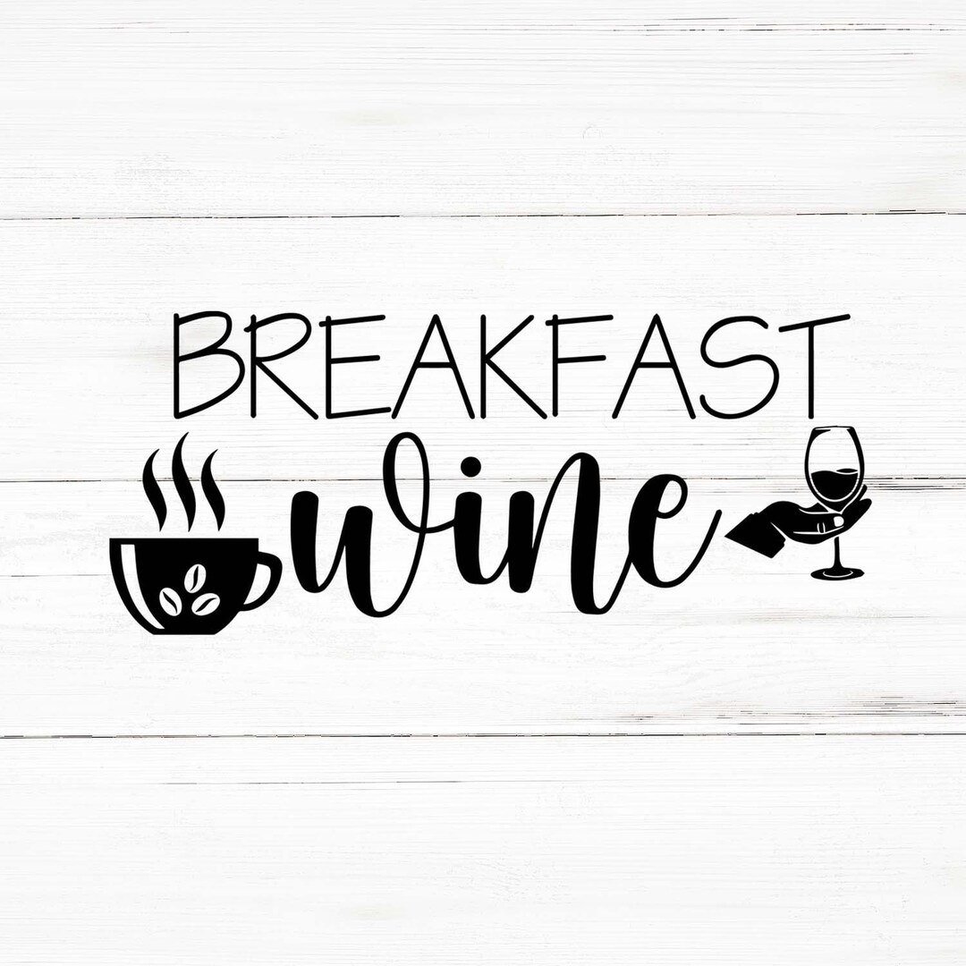 Breakfast Wine Svg, Breakfast Wine Png, Breakfast Wine Bundle ...