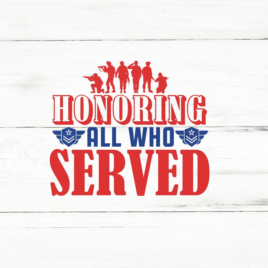 Honoring All Who Served Svg Bundle,military Svg Bundle,patriotic Svg ...
