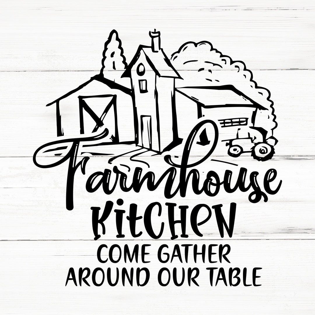 Farmhouse Kitchen 1 Farmhouse Kitchen Svg, Kitchen Sign Svg Dxf Eps Png ...