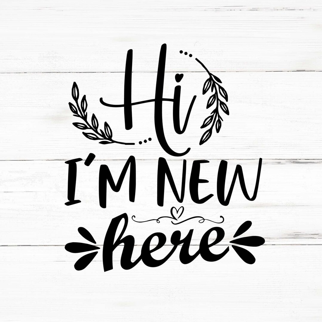 Hi Im New Here Svg Hi Im New Here Png Hi Im New Here Bundle - Etsy