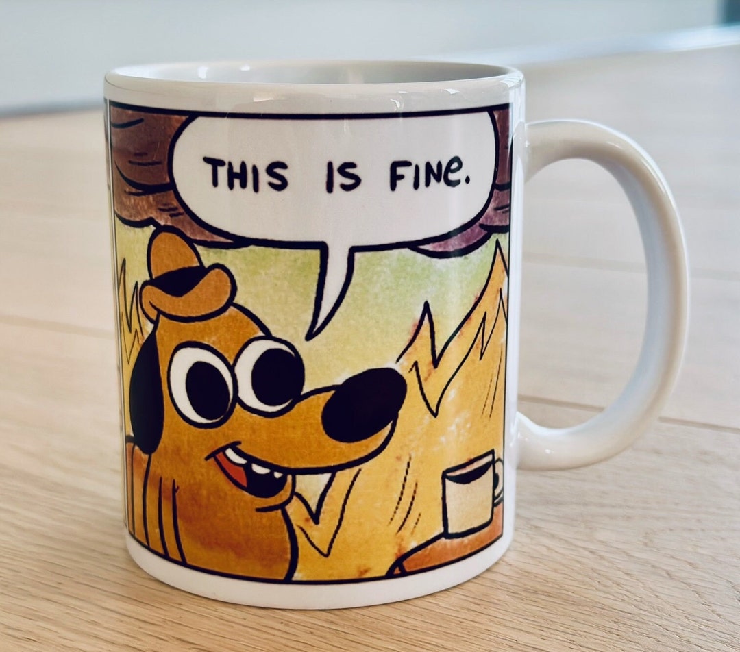 This is Fine Meme Mug This is Fine Gift Dog Fire Meme Mug - Etsy