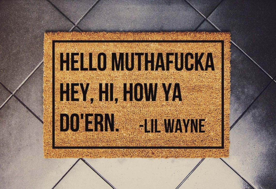 Lil Wayne Doormat Hello Muthafucka Hey Hi How Ya Dern Funny - Etsy