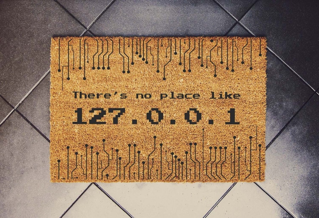 There's No Place Like 127.0.0.1 Doormat Geek Greetins Home Indoor ...