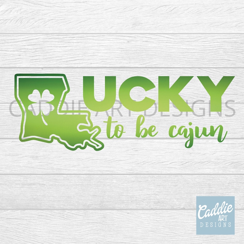 Lucky to Be Cajun Png, Svg, Cajun Svg, St Patty Png, Lucky Svg, Instant ...