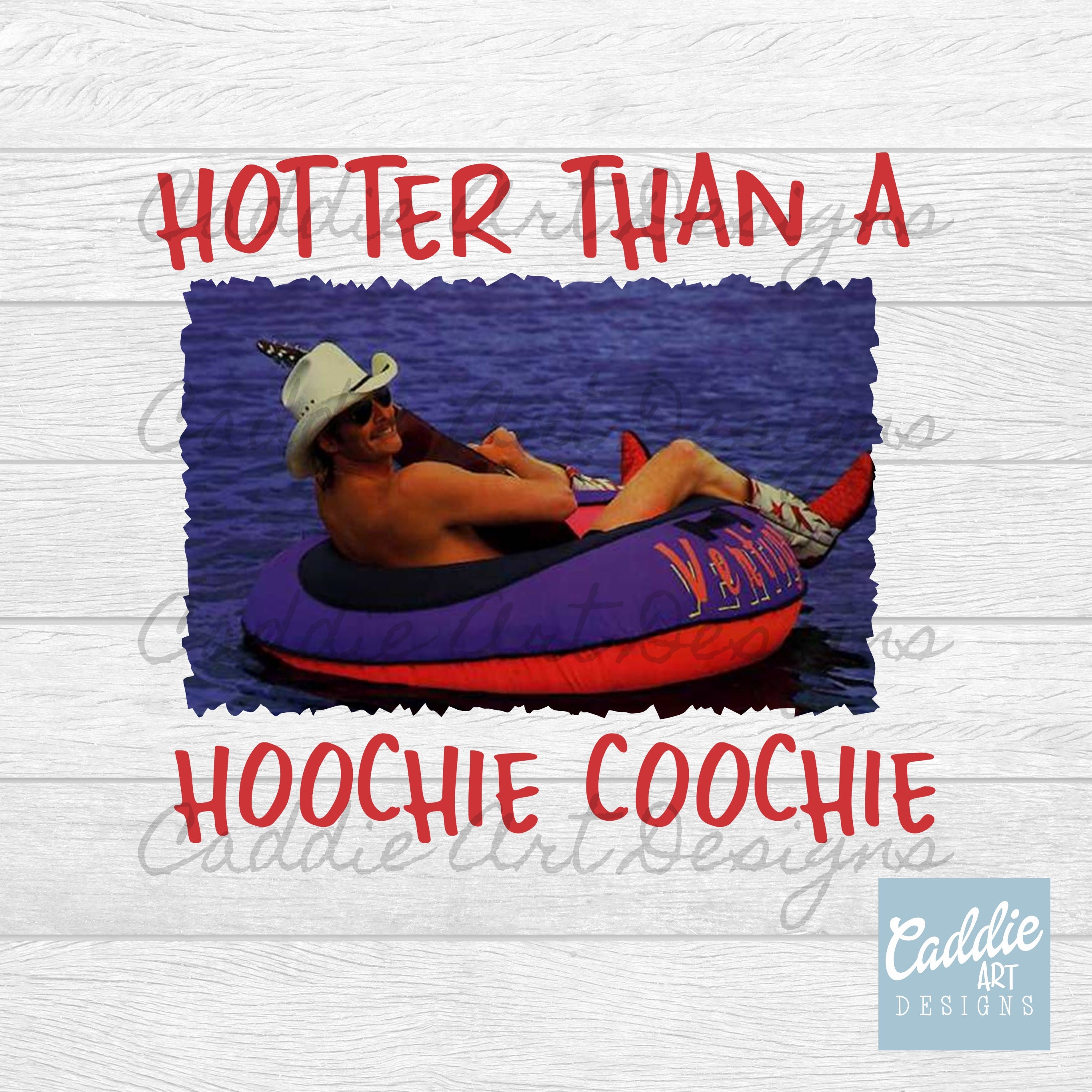 Hotter Than a Hoochie Coochie Png, Funny Png, Music, White Trash Party ...