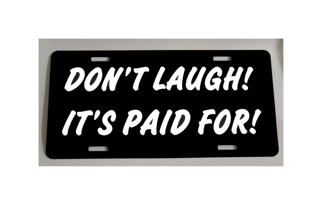 Car License Plate PICK YOUR COLORS License Plate Funny License Front ...