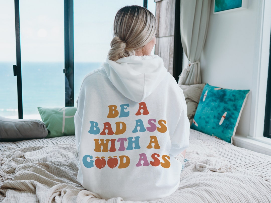 Be a Bad Ass Hoodie Aesthetic Hoodie Words on Back Hoodie - Etsy