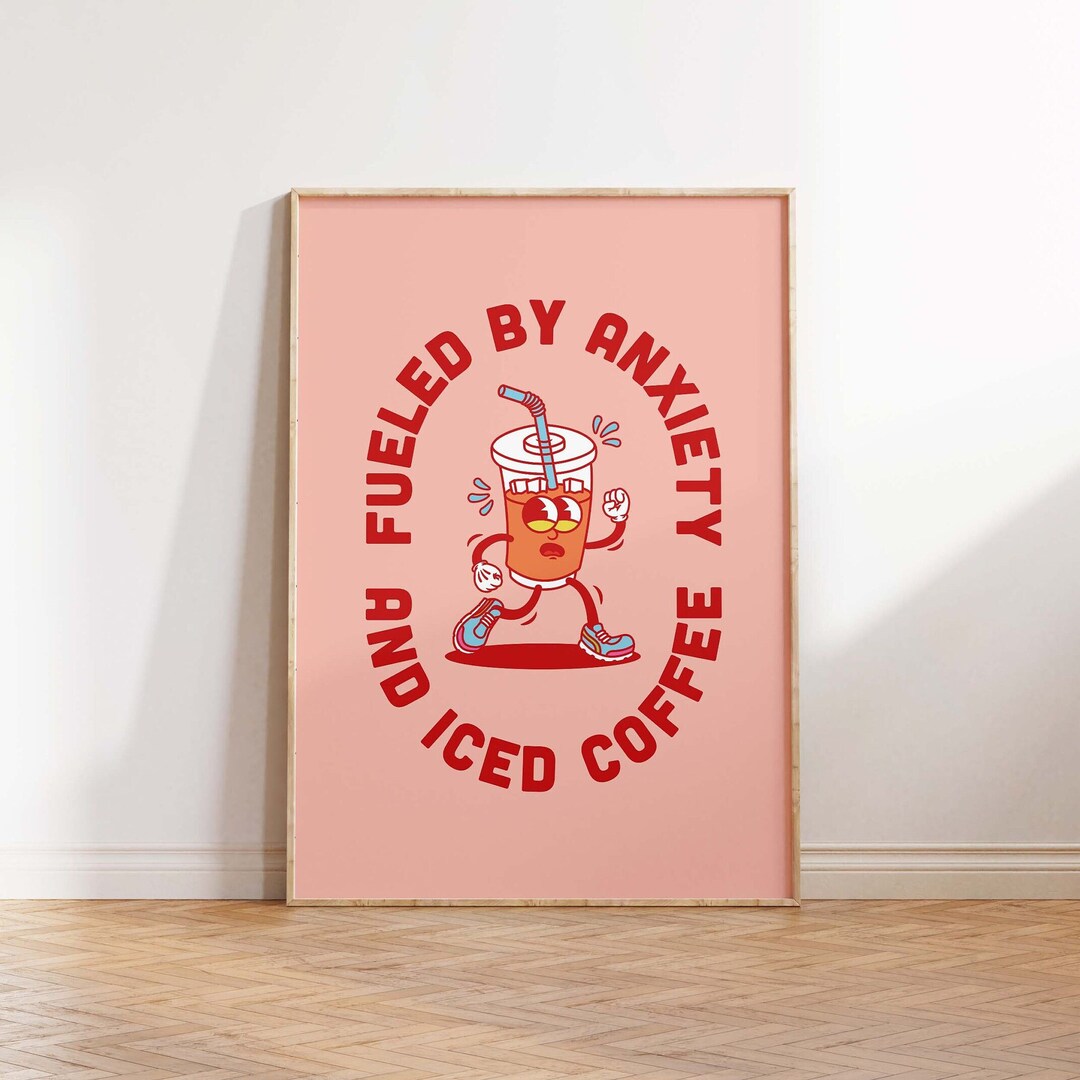 Fueled by Anxiety and Iced Coffee Wall Art Mental Health Poster Digital ...