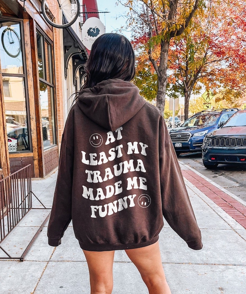 At Least My Trauma Made Me Funny Mental Health Sweatshirt - Etsy