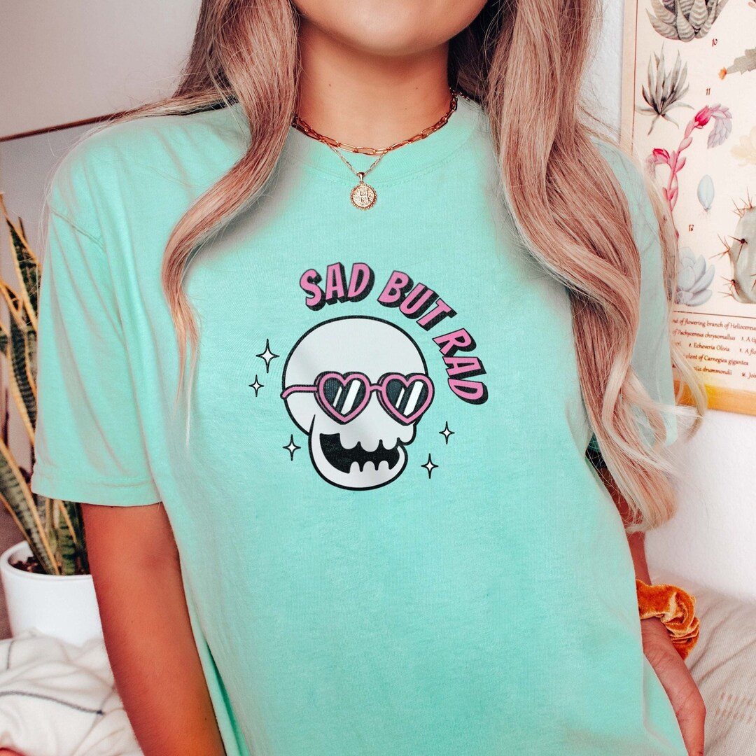 Sad but Rad Mental Health Shirt Anxiety Depression Shirt Suicide ...