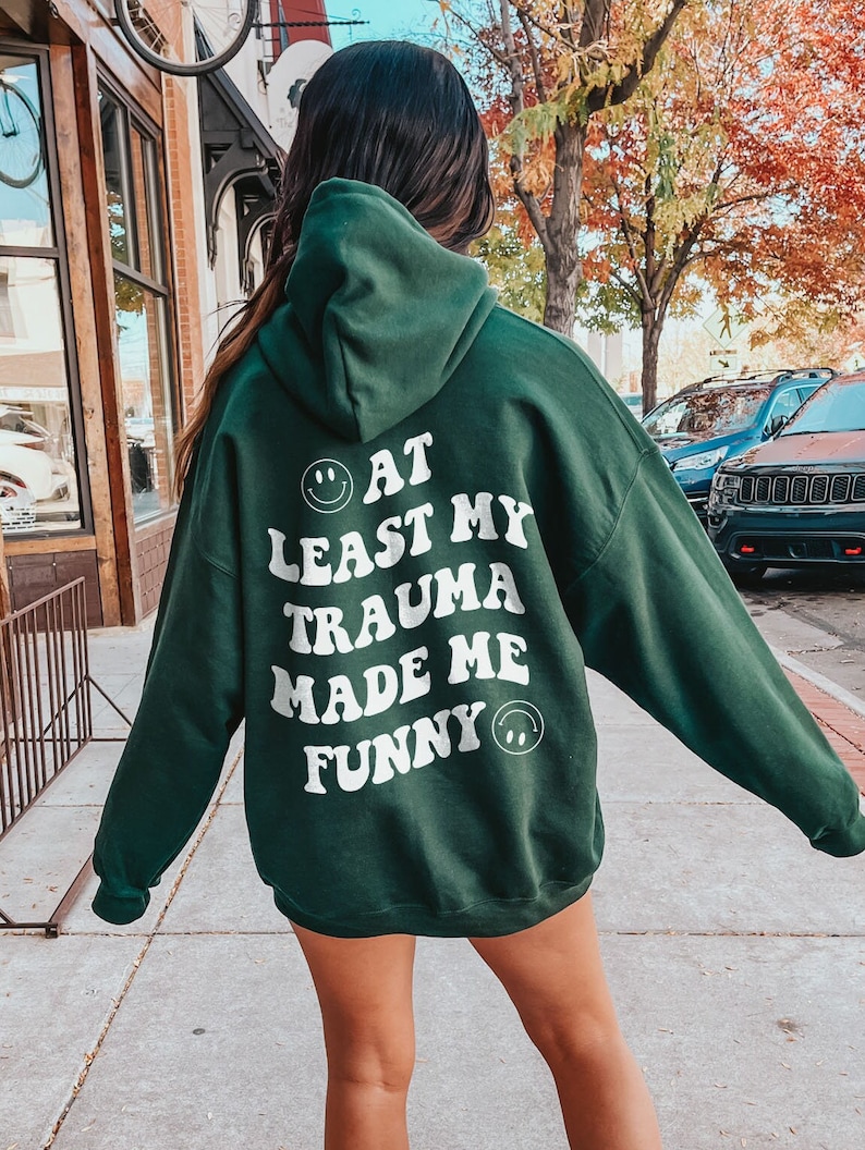 At Least My Trauma Made Me Funny Mental Health Sweatshirt - Etsy
