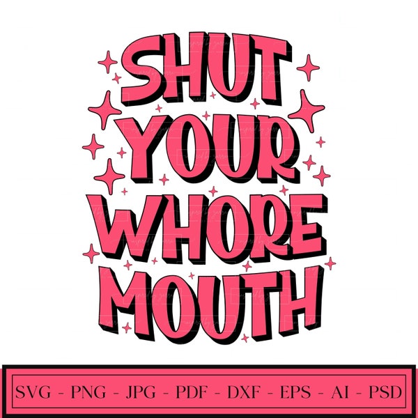 Shut Up Whore Png Etsy Uk 9416