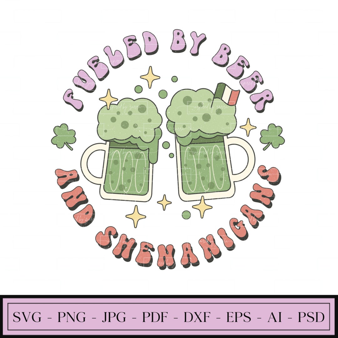 Fueled by Beer & Shenanigans SVG: Funny St. Pat's Day Drinking (digital ...