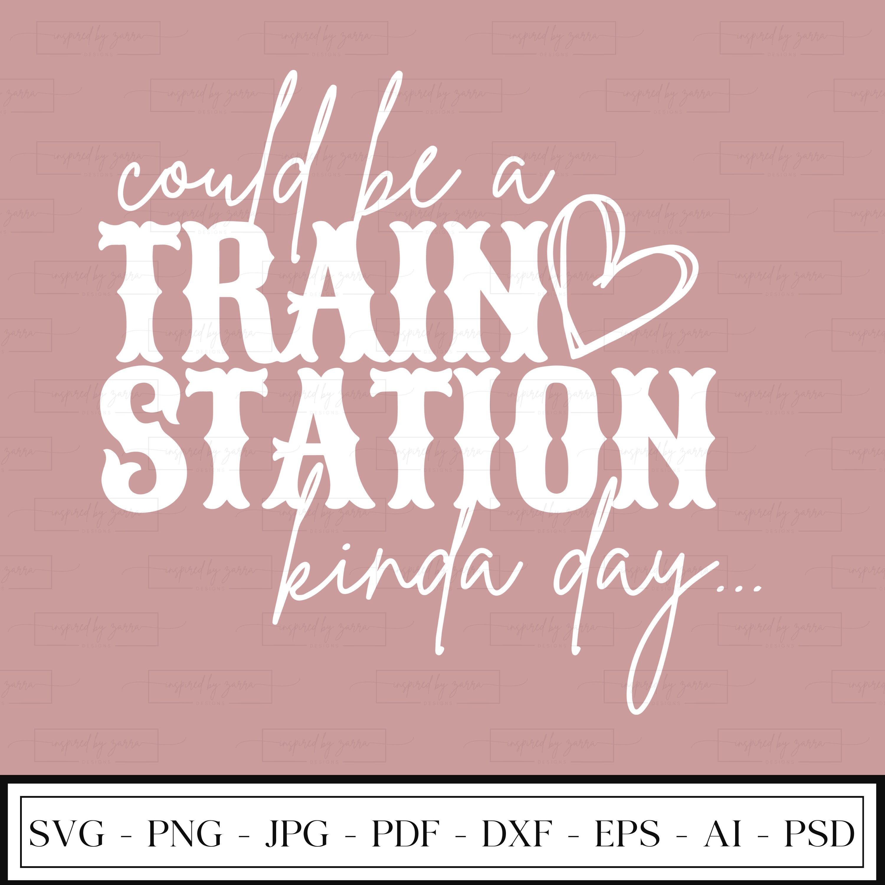 Could Be A Train Station Kinda Day Svg Train Station Png Western Quote ... Could Be A Train Station Kinda Day Svg Train Station Png Western Quote ...