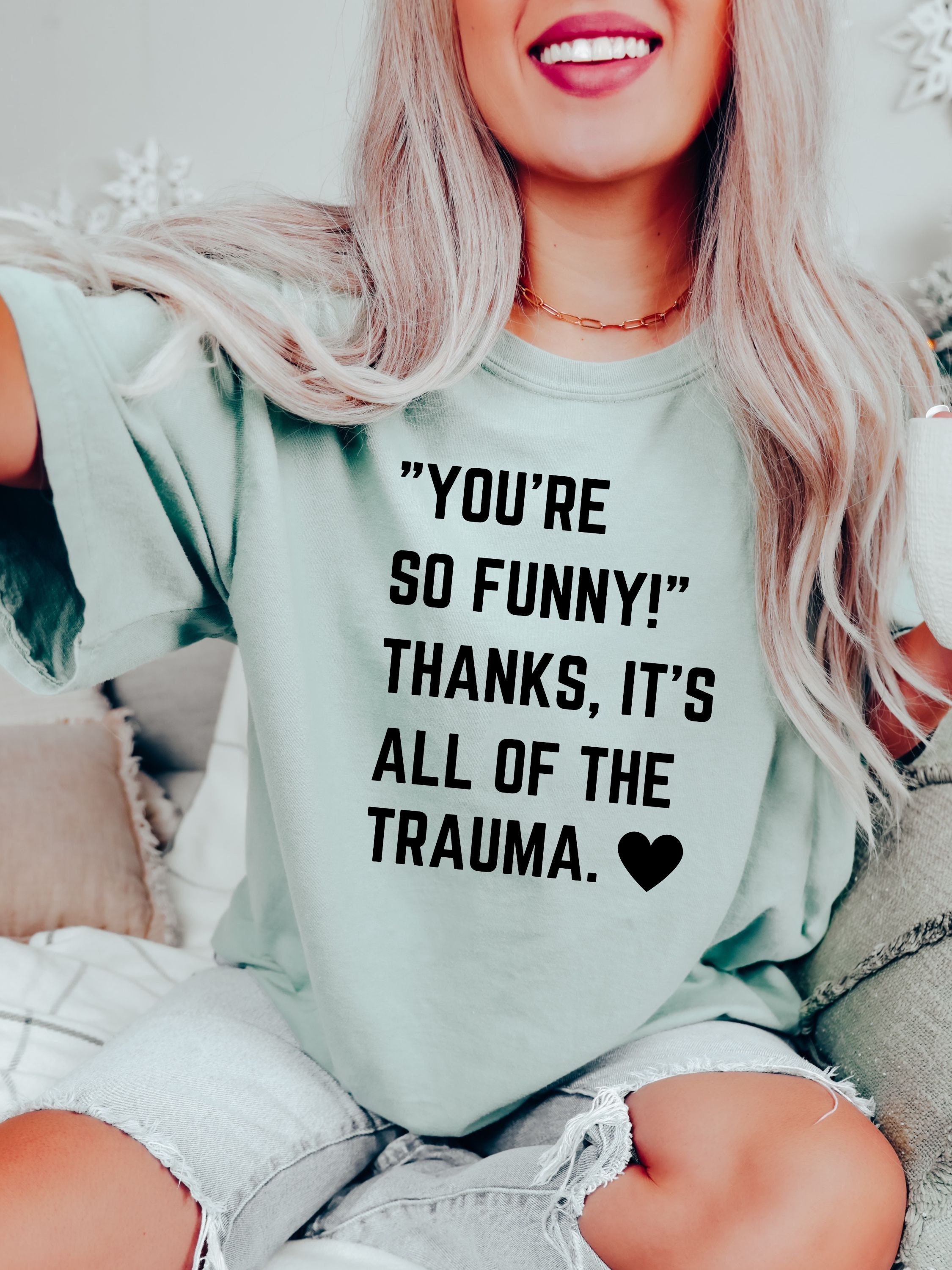 You're so Funny Thanks, It's All the Trauma Trauma Svg Trendy Adult Svg ...
