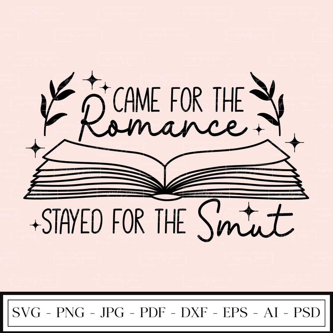 Came for the Romance Stayed for the Smut Design | Book Lover | Smut ...
