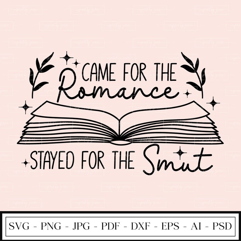 Came for the Romance Smut Reader Design (digital Download) - Etsy