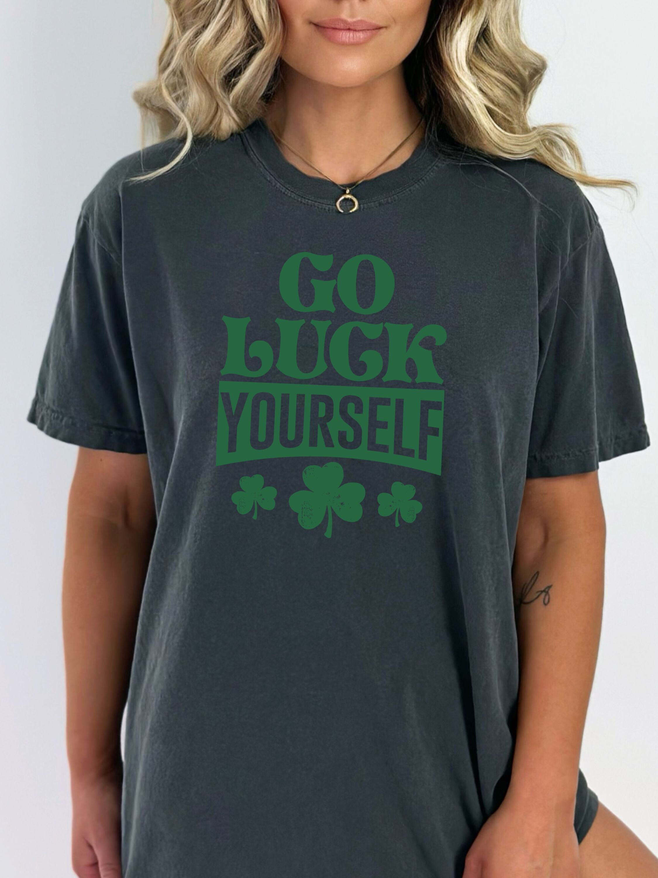 Go Luck Yourself Svg St Patricks Day Png Sarcastic Png Adult Humor Svg ...