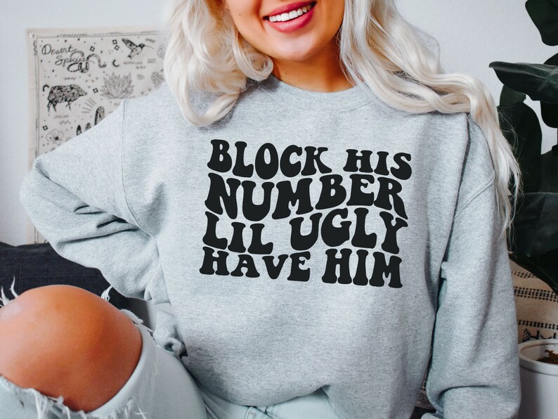 Block His Number and Let Lil Ugly Have Him Svg | Block Him Png | Trendy ...