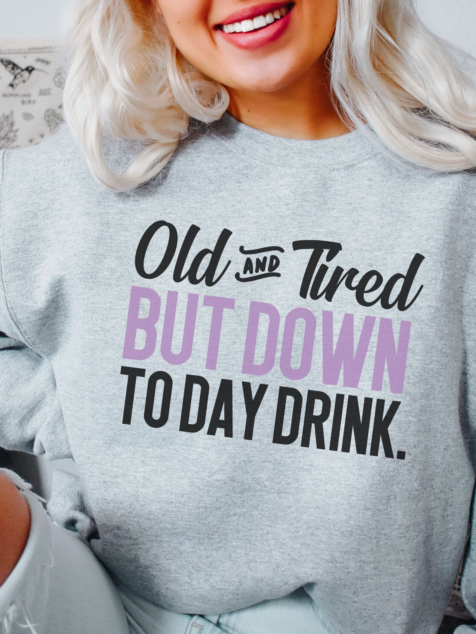 Old and Tired Day Drink Sarcastic Humor Shirt Design - Etsy