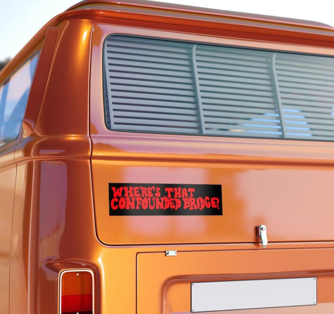 Led Zeppelin Bumper Sticker, Where's That Confounded Bridge Design ...