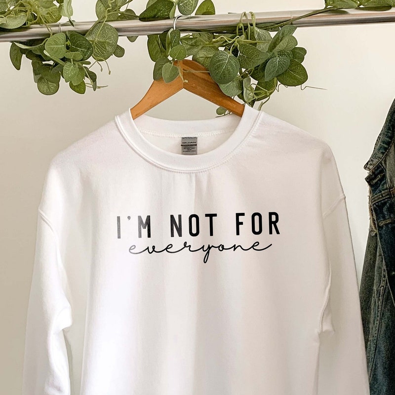 Im Not for Everyone Sweatshirt - Etsy
