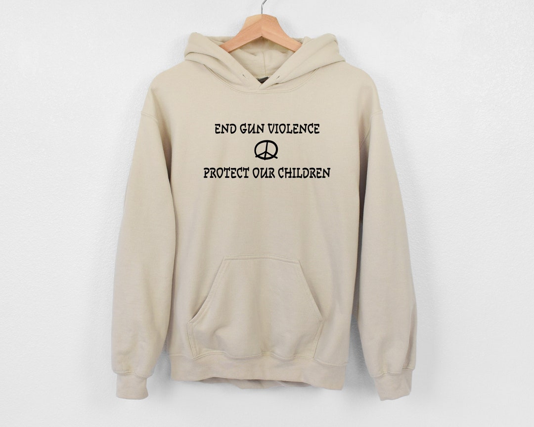 End Gun Violence Protect Our Children Hoodie, Anti Gun Hoodie, Gun ...