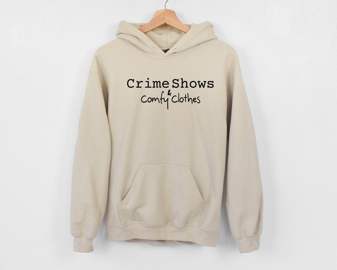 Crime Shows Comfy Clothes Hoodie, Crime Shows Hoodie, Crime Scenes ...
