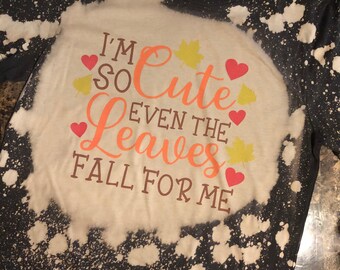 I'm so Cute Even the Leaves Fall for Me Shirt T-shirt One Piece ...