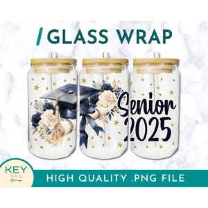 Senior 2025 Class Wrap Png Sublimation Glass Can Wraps 16oz / 20oz Png ...