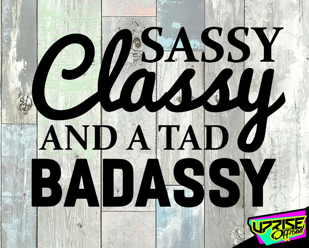 Sassy Classy and a Tad Badassy - Diesel Trucks / Window Stickers ...