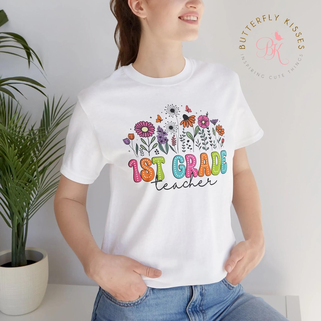 First Grade Teacher T-shirt, Teacher Gift T-shirt, Colorful Widlflower ...