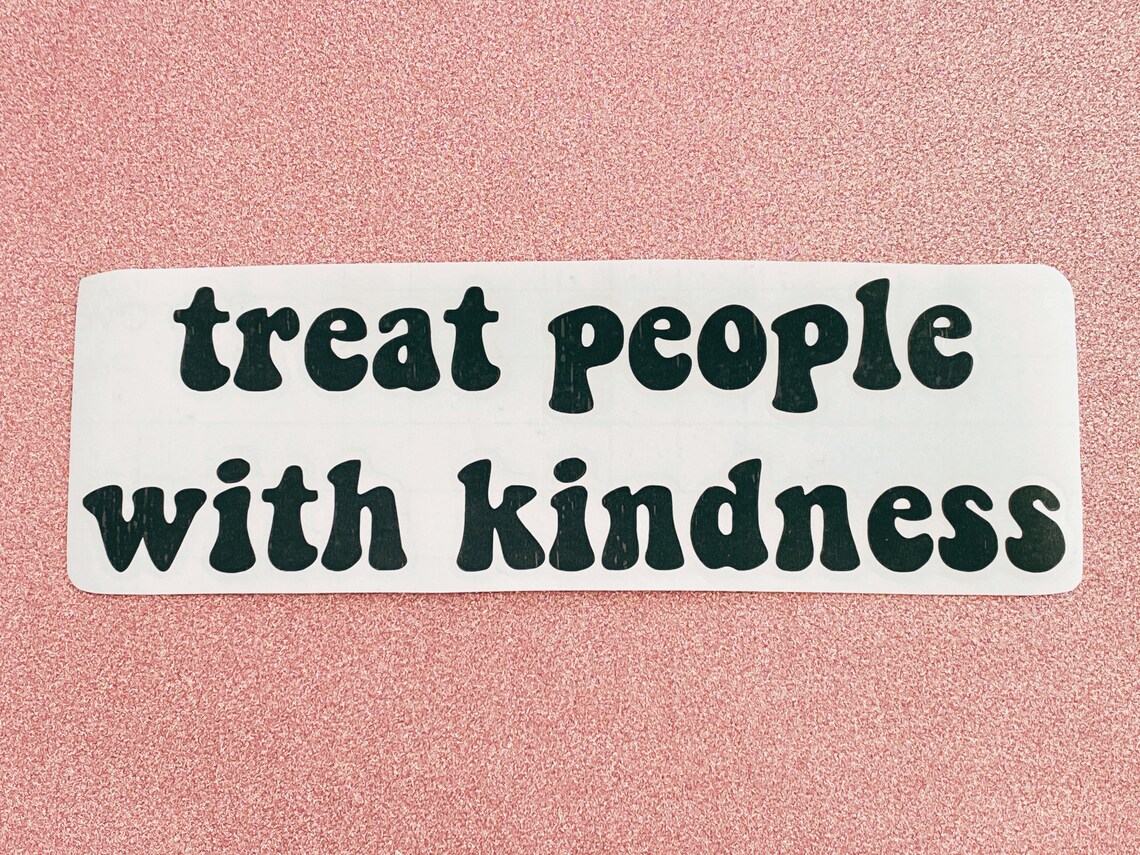 Treat people with kindness harry styles bumper sticker vinyl | Etsy