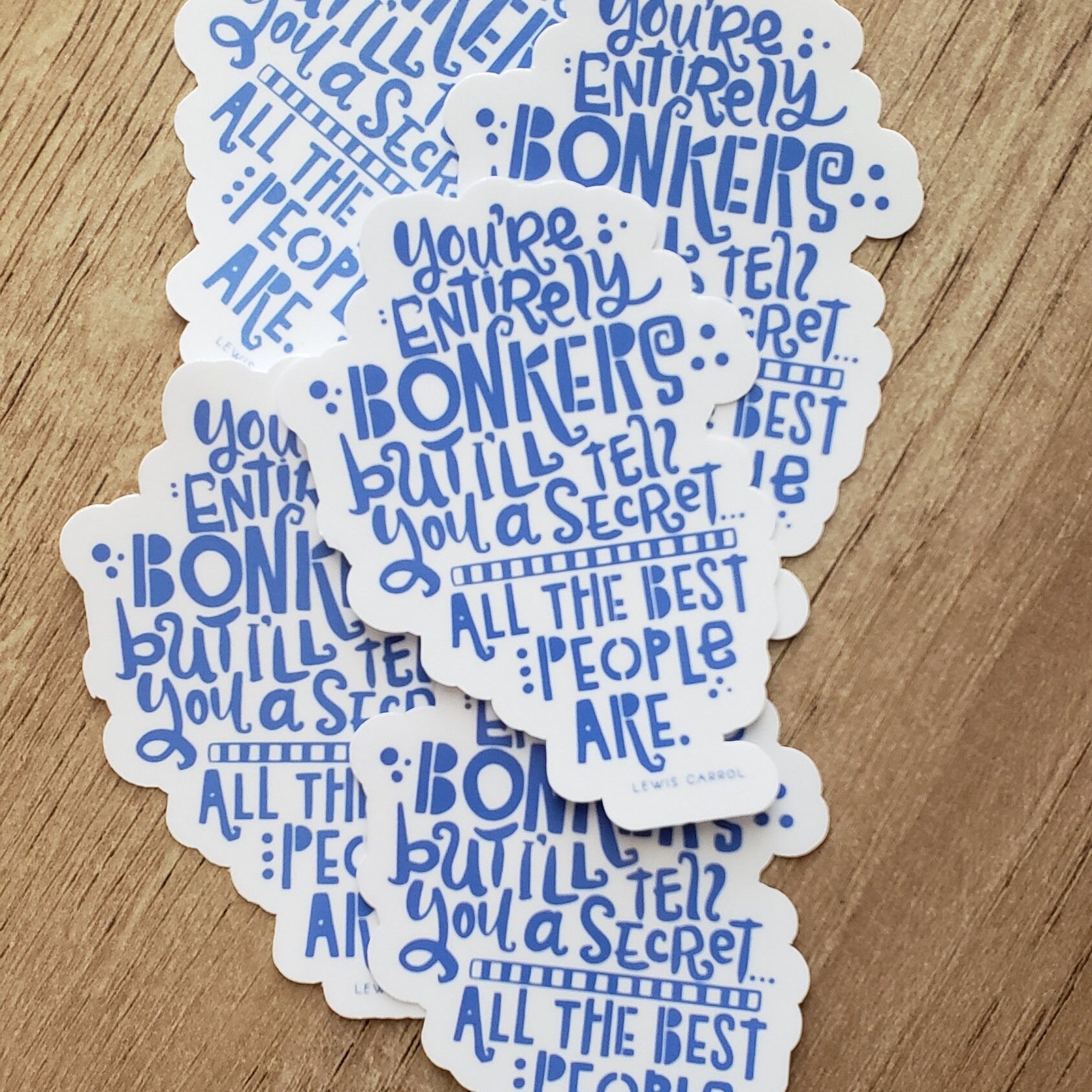 You're Entirely Bonkers, Die-cut Sticker, Decal, Handmade, Vinyl ...