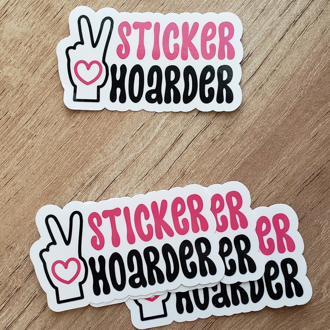 Sticker Hoarder, Die-cut Sticker, Decal, Handmade, Vinyl Sticker, Funny ...