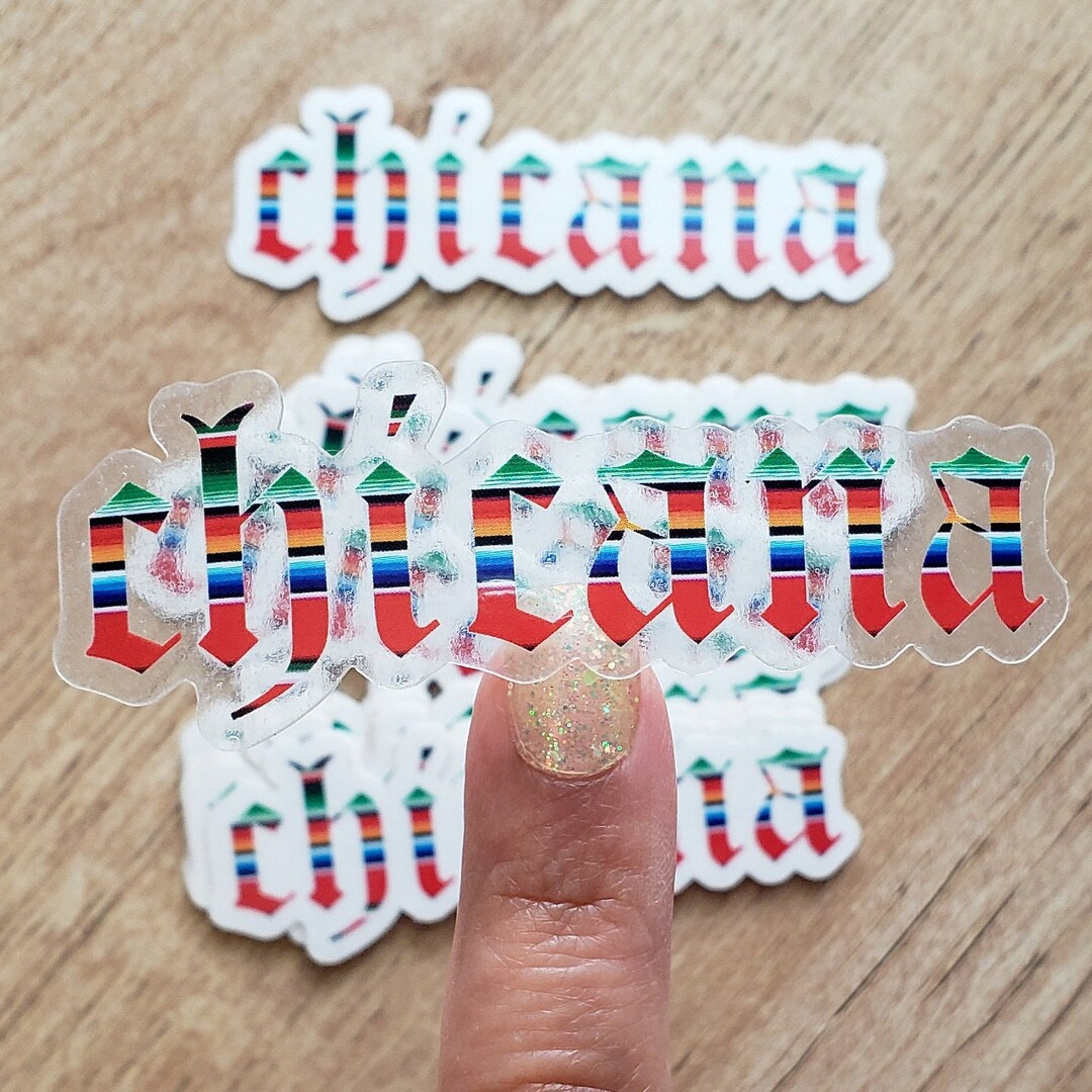 Chicana Sticker, Clear, Transparent Sticker, Vinyl Sticker, Latinx ...