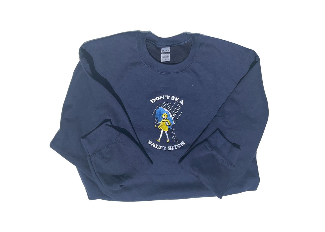 Don't Be a Salty Bitch | Morton Salt Woman Inspired Crewneck - Etsy