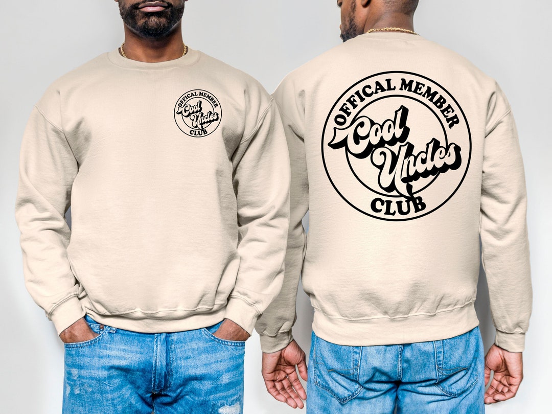 Front and Back Cool Uncle Club Sweatshirt Uncle Club Official Member ...