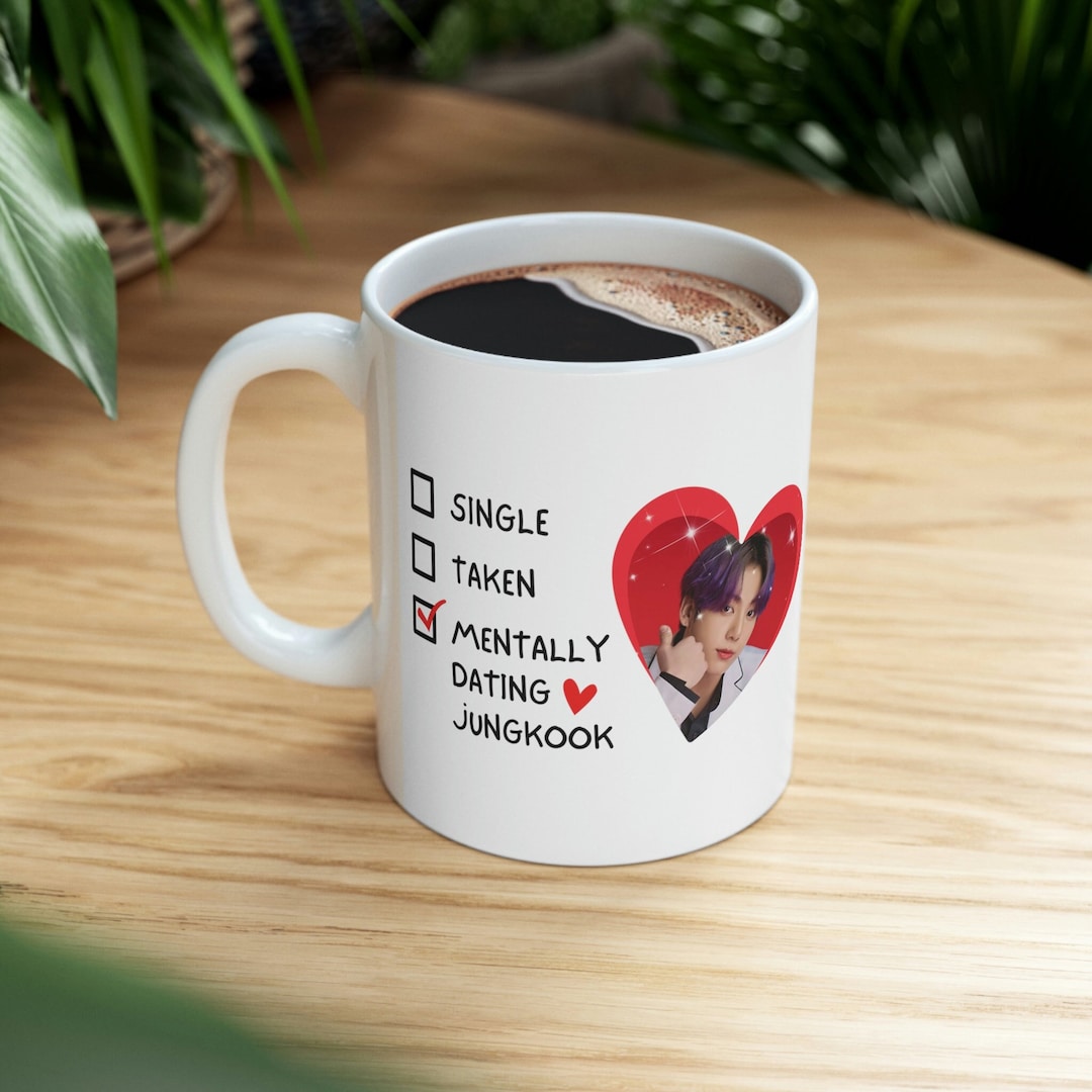 Mentally Dating Jungkook Coffee Mug Jungkook Mug T For Bts Fan