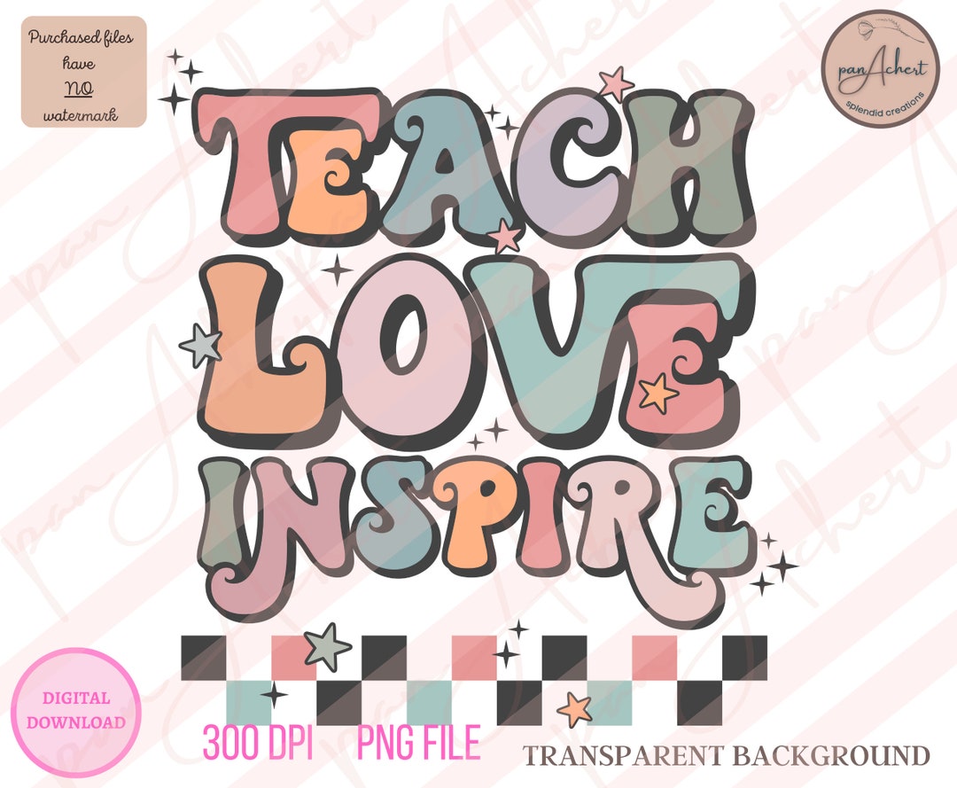 Teach Love Inspire PNG, Teach Love Inspire, Teacher Png, Teacher ...