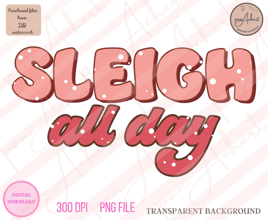 Sleigh All Day Png, Sleigh All Day, Sleigh All Day Shirt, Christmas ...