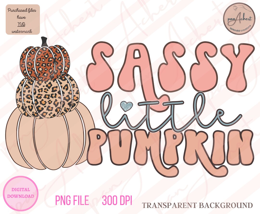 Sassy Little Pumpkin PNG, Sassy Little Soul, Sassy Little Thing Png ...